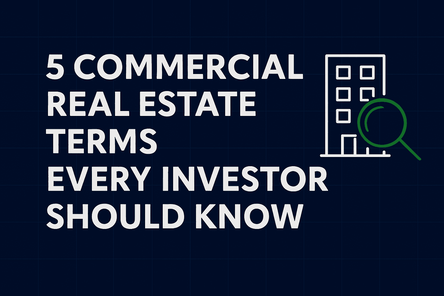 5 Commercial Real Estate Terms Every Investor Should Know - Lutz Sales ...